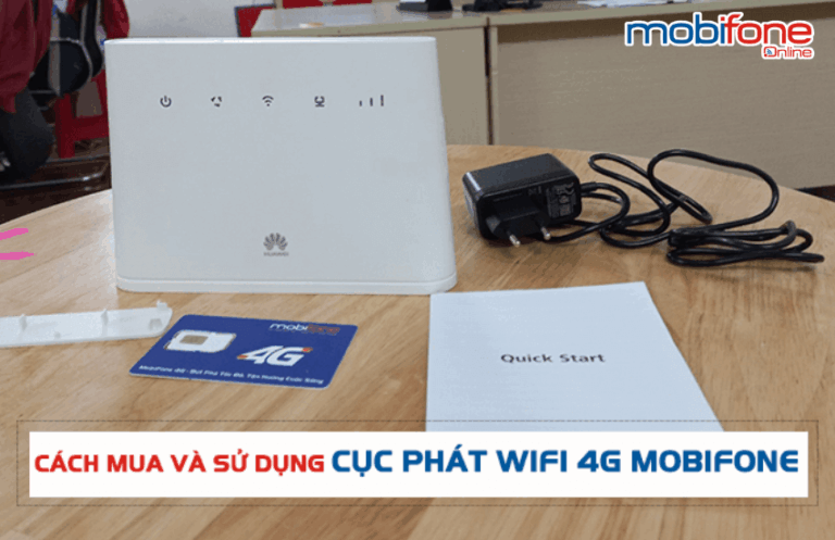 Cách đăng ký, mua và sử dụng cục phát wifi 4G MobiFone